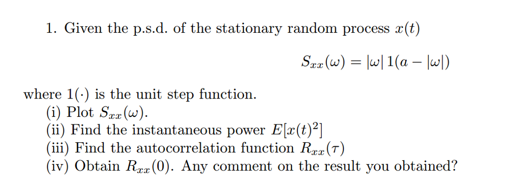 Solved 1. Given the p.s.d. of the stationary random process | Chegg.com