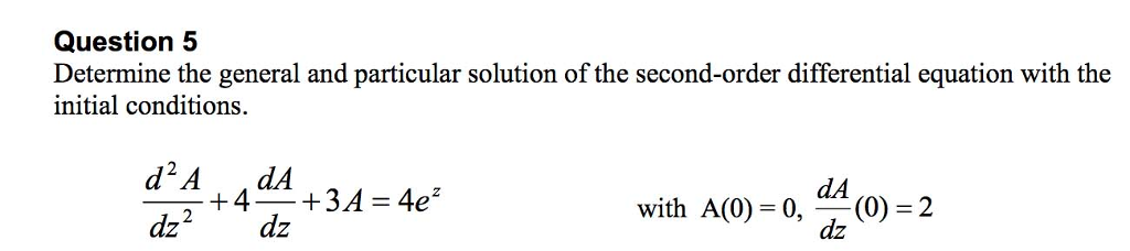 Solved Determine the general and particular solution of the | Chegg.com