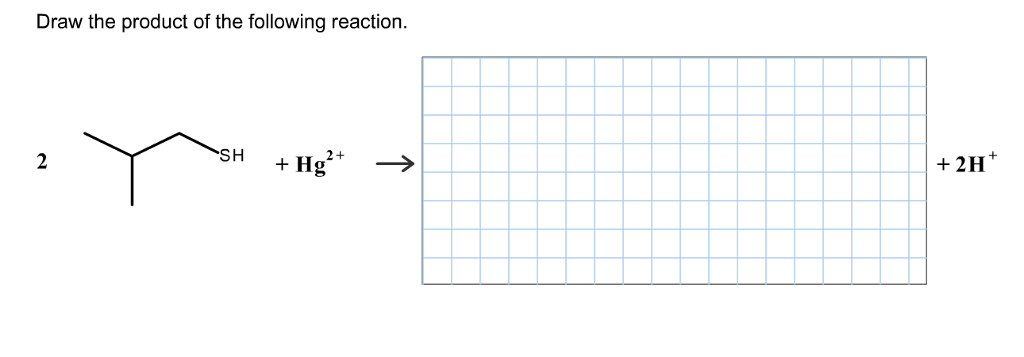 Solved Draw the product of the following reaction. 2H SHHg | Chegg.com