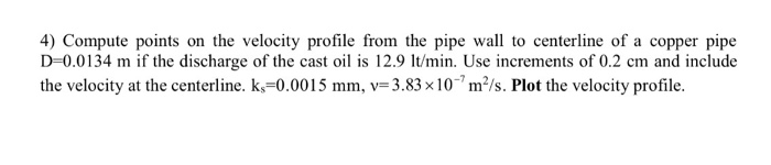 Solved Compute points on the velocity profile from the pipe | Chegg.com