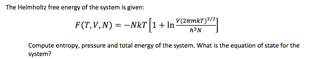 Solved The Helmholtz free energy of the system is given: h3N | Chegg.com
