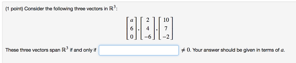 Solved (1 point) Consider the following three vectors in R3 | Chegg.com