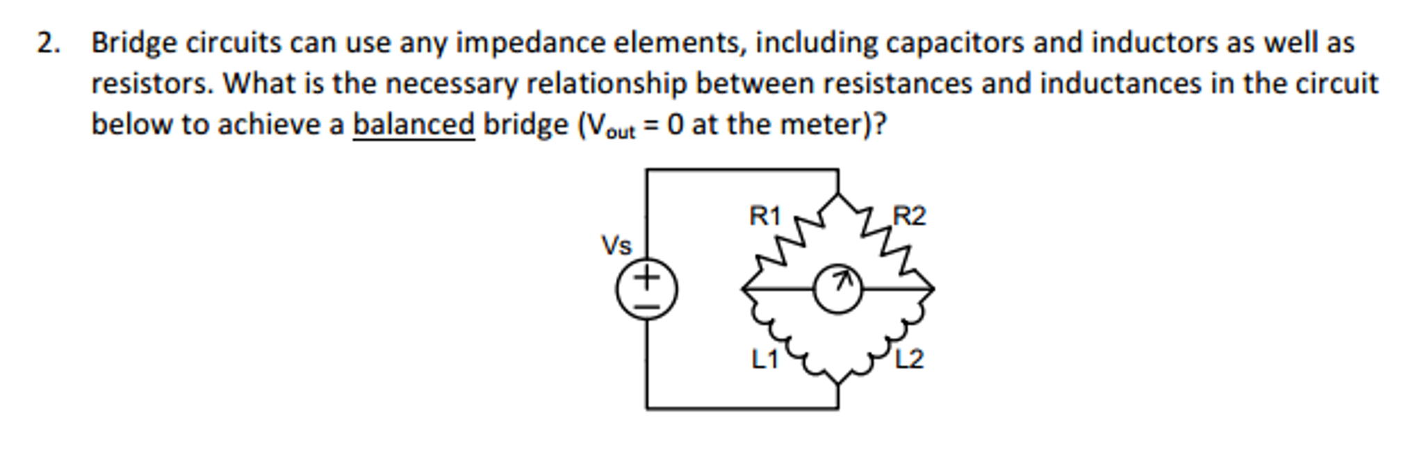 Solved Bridge circuits can use any impedance elements, | Chegg.com