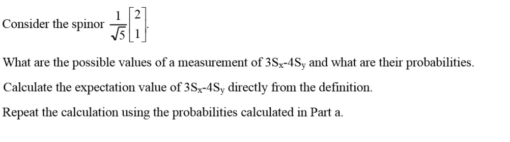 Solved 1 [2 Consider the spinor What are the possible values | Chegg.com