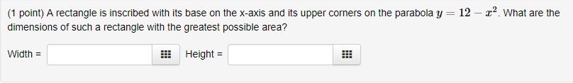Solved (1 point) A rectangle is inscribed with its base on | Chegg.com