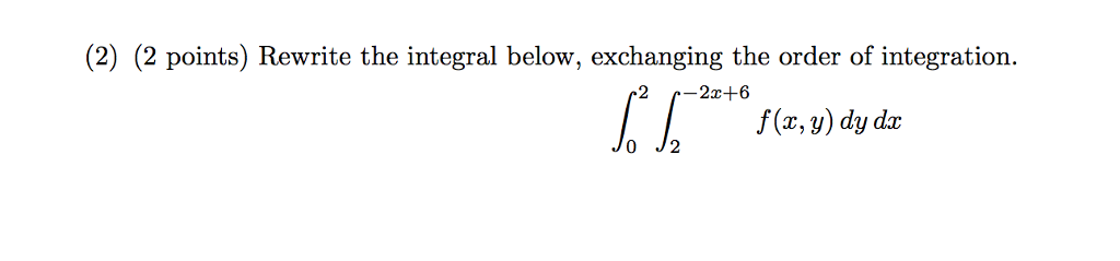 Solved Rewrite the integral below, exchanging the order of | Chegg.com