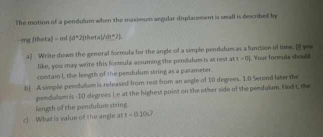 Solved The motion of a pendulum when the maximum angular | Chegg.com