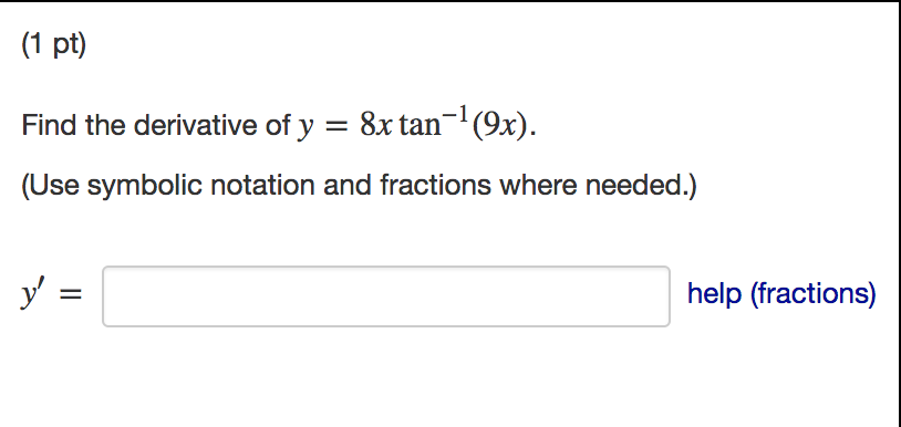 Solved (1 pt) Find the derivative of y -8xtan (9x) (Use | Chegg.com
