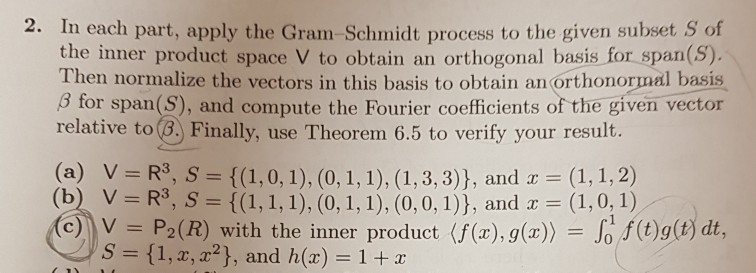Solved 2. In each part, apply the Gram-Schmidt process to | Chegg.com