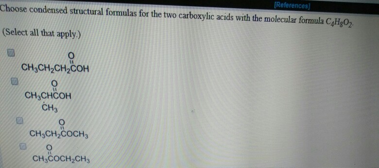 Solved References) Choose condensed structural formulas for | Chegg.com