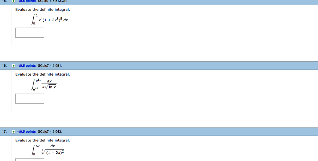 Solved Evaluate the definite integral, integral_0^1 x^4 (1 | Chegg.com Solved Evaluate the definite integral, integral_0^1 x^4 (1 | Chegg.com