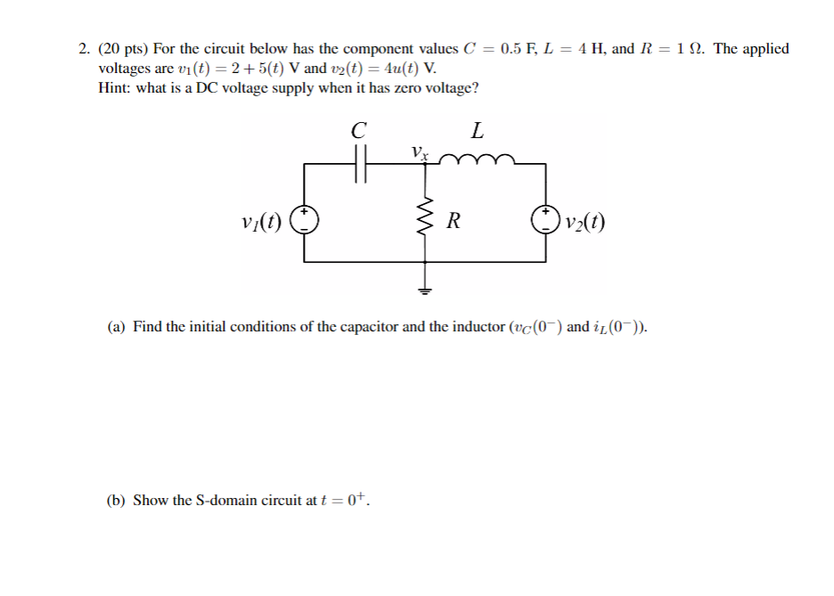Solved 2. (20 pts) For the circuit below has the component | Chegg.com