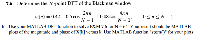 Solved Determine the N -point DFT of the Blackman window | Chegg.com