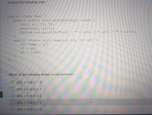 Solved Analyse the following code: public class Test public | Chegg.com