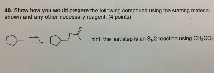 Solved: Show How You Would Prepare The Following Compound ... | Chegg.com