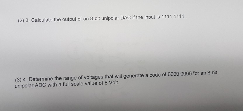 Solved (2) 3. Calculate the output of an 8-bit unipolar DAC | Chegg.com