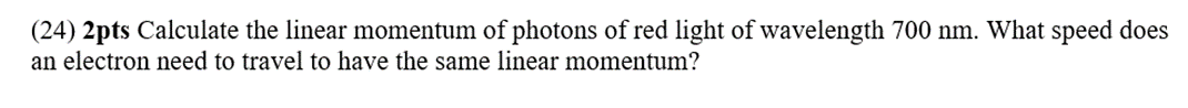 Solved Calculate the linear momentum of photons of red light | Chegg.com