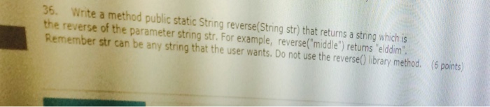Solved Write A Method Public Static String Reverse String 3548