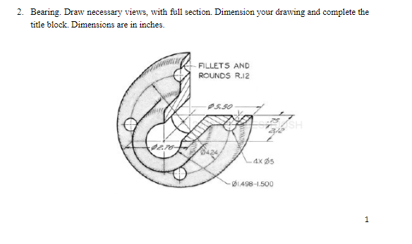 Solved 2. Bearing. Draw necessary views, with full section. | Chegg.com