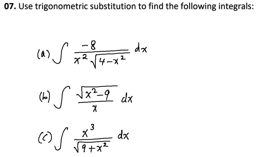 Solved 07. Use trigonometric substitution to find the | Chegg.com