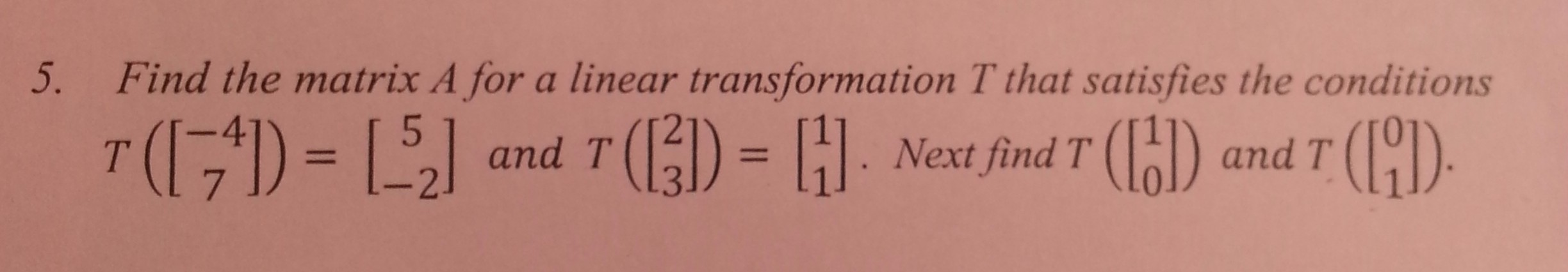 Solved Find The Matrix A For A Linear Transformation T That