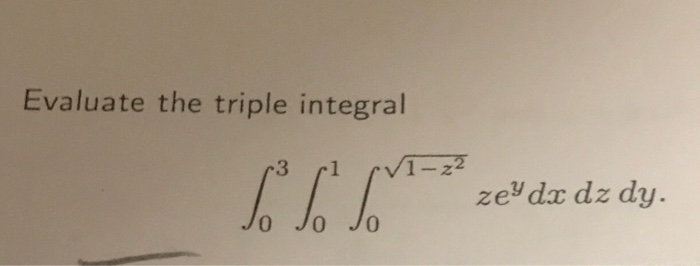 Solved Evaluate the triple integral integral_0^3 | Chegg.com