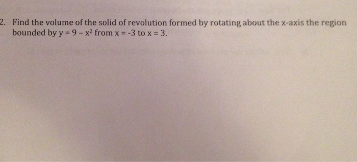 Solved Find the volume of the solid of revolution formed by | Chegg.com