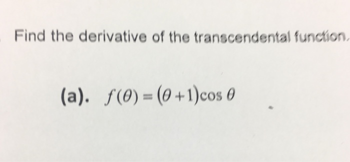 Solved Find the derivative of the transcendental function, | Chegg.com
