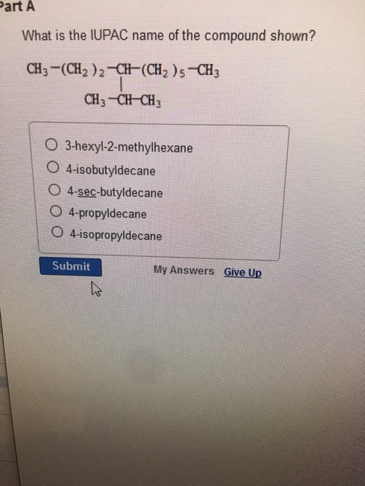 Solved What is the IUPAC name of the compound shown? | Chegg.com