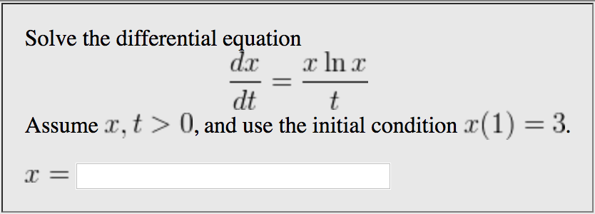 Solved Solve the differential equation dx/dt=(xlnx)/t | Chegg.com