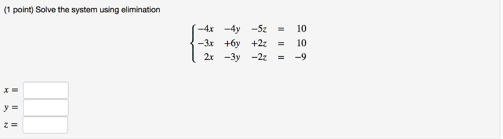 Solved Solve the system using elimination {-4x - 4y - 5z = | Chegg.com
