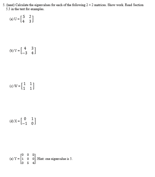 Solved 5. (hand) Calculate the eigenvalues for each of the | Chegg.com