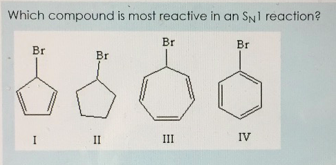 Solved which compound shown below is most reactive in an SN1 | Chegg.com