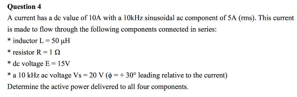 Solved Question 4 A current has a dc value of 10A with a | Chegg.com
