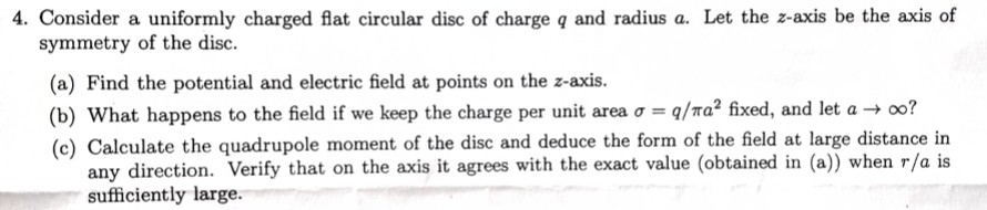 Solved 4. Consider a uniformly charged flat circular disc of | Chegg.com