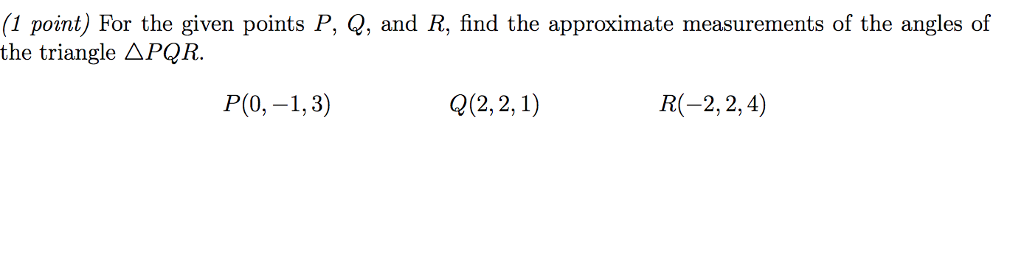 Solved (1 point) For the given points P, Q, and R, find the | Chegg.com