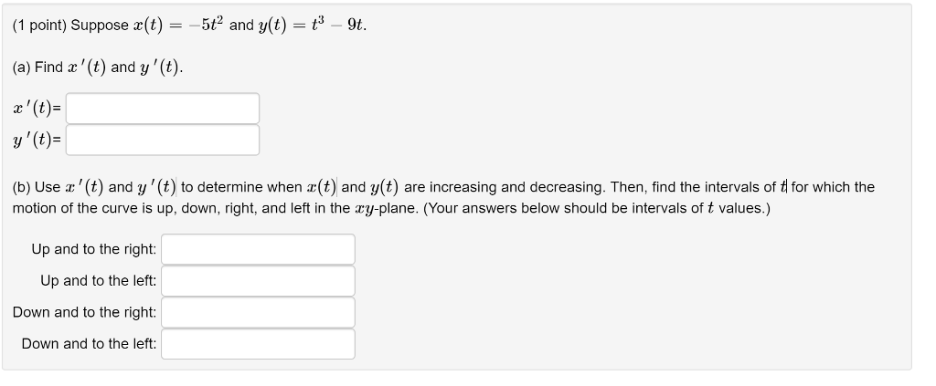 Solved Suppose x(t)=?5t2 and y(t)=t3?9t. (a) Find x?(t) and | Chegg.com