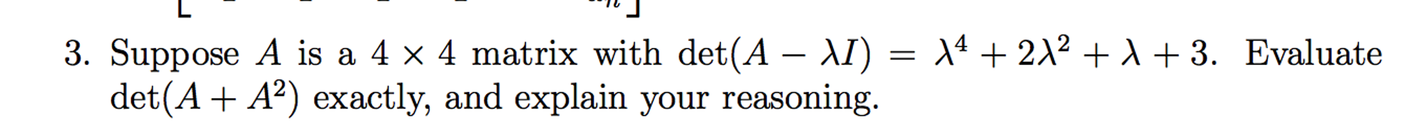Solved Suppose A is a 4 times 4 matrix with det(A - lambda | Chegg.com