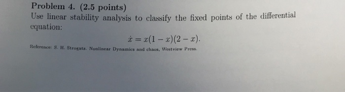 Solved Use linear stability analysis to classify the fixed | Chegg.com