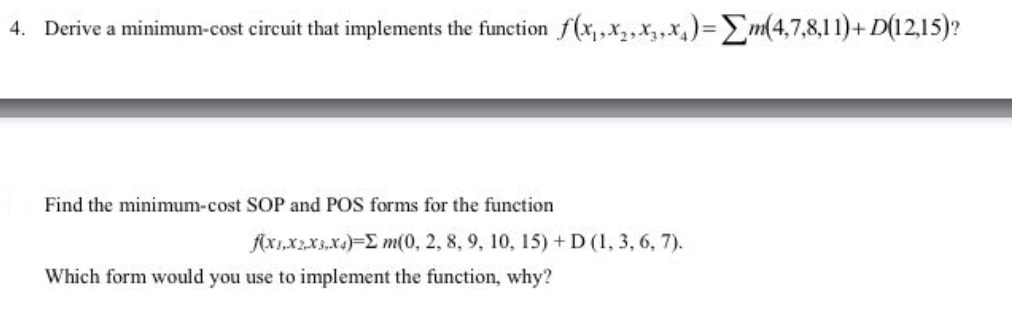 Solved 4. Derive a minimum-cost circuit that implements the | Chegg.com