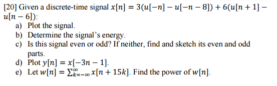 Solved Given a discrete-time signal x[n] = 3(u[-n] - u[-n - | Chegg.com