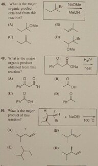 Solved 48, what is the major Br NaOMe organic product | Chegg.com