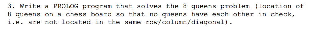 Solved Write A Prolog Program That Solves The 8 Queens 