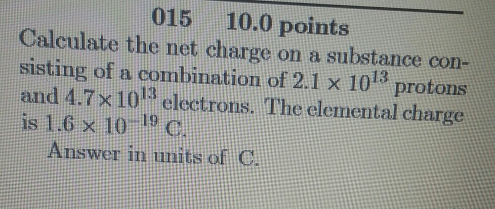 Solved calculate the net charge on a substance consisting of | Chegg.com