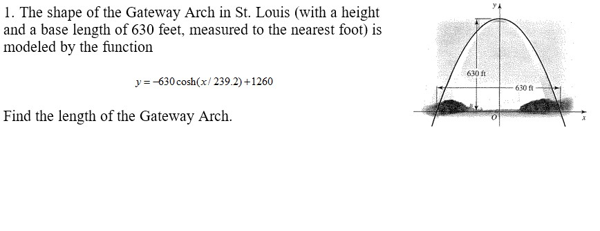 Solved 1. The shape of the Gateway Arch in St. Louis (with a | Chegg.com
