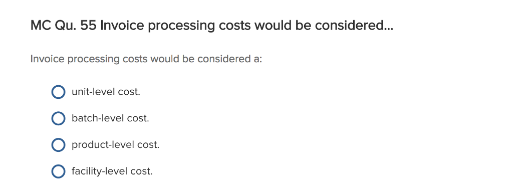 Solved Invoice processing costs would be considered a: | Chegg.com
