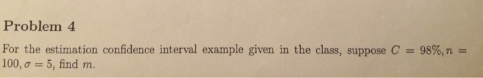 Solved For the estimation confidence interval example given | Chegg.com