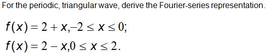 Solved For the periodic, triangular wave, derive the | Chegg.com