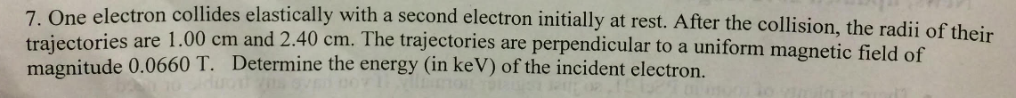 Solved 7 One Electron Collides Elastically With A Second