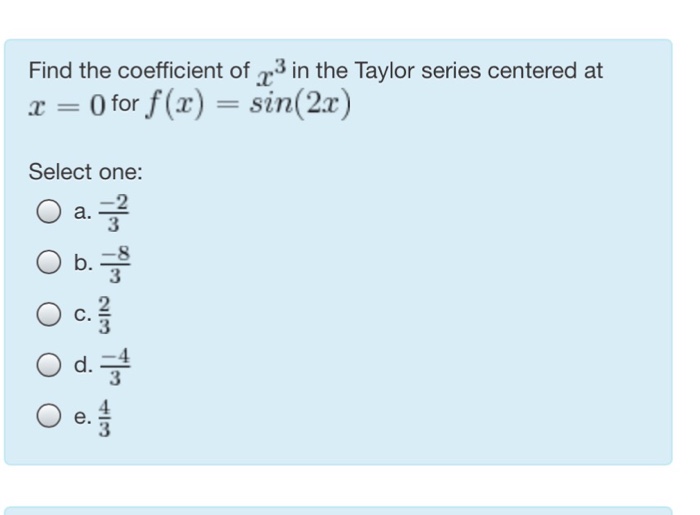 Solved Find the coefficient of x^3 in the Taylor series | Chegg.com